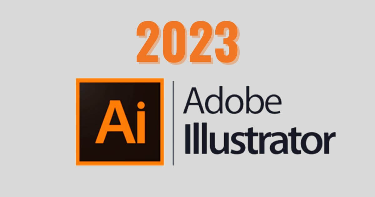 Tải Adobe Illustrator 2023 full kích hoạt sẵn